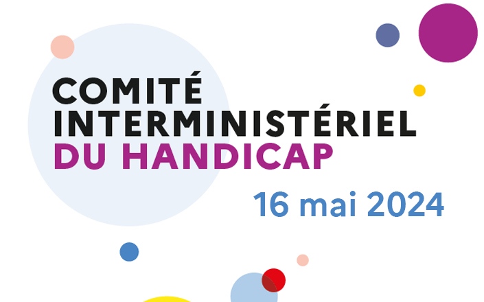 Comité interministériel du handicap du 16 mai 2024 | handicap.gouv.fr