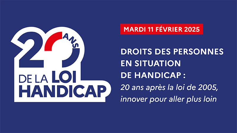 20 ans de la loi handicap : une journée pour innover et aller plus loin | handicap.gouv.fr